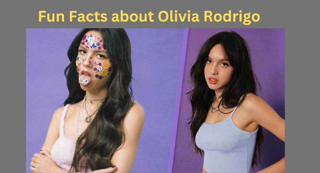 Fun Facts About Olivia Rodrigo Explained