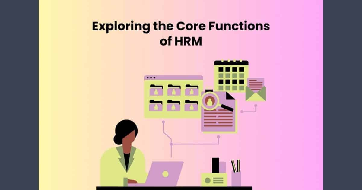 Exploring the Core Functions of HRM Exploring the Core Functions of HRM